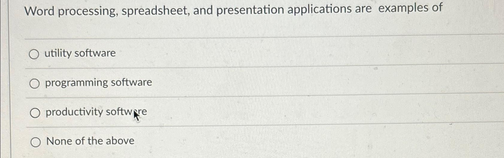 Solved Word processing, spreadsheet, and presentation | Chegg.com