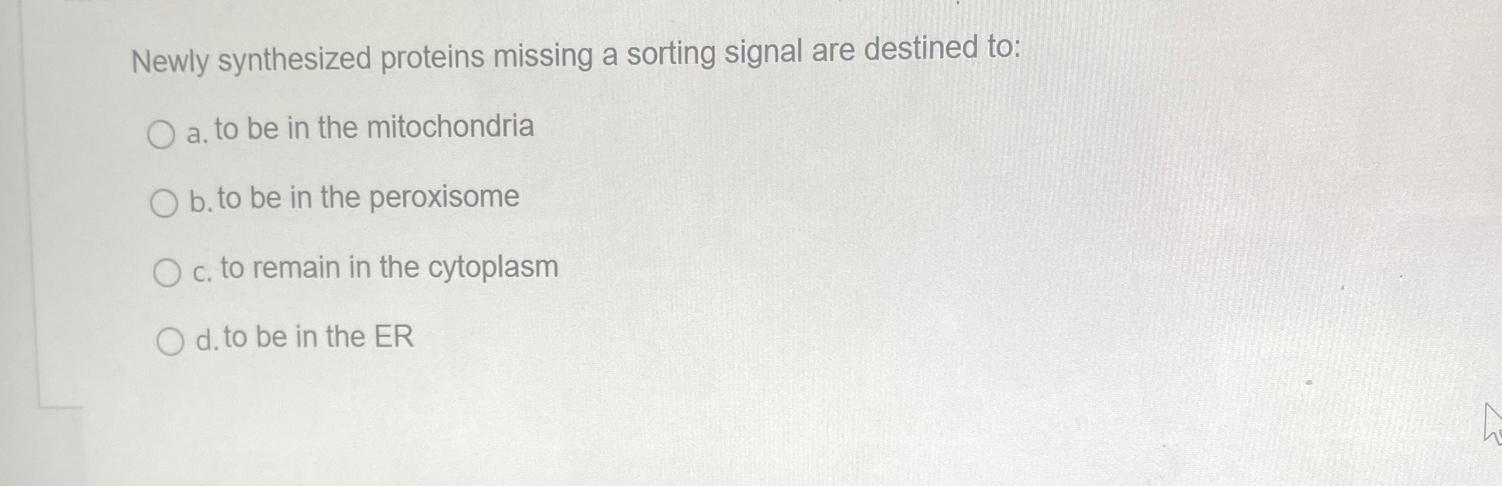 Solved Newly synthesized proteins missing a sorting signal | Chegg.com