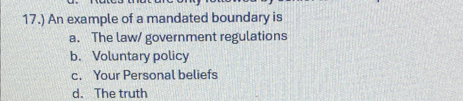 Solved 17.) ﻿An example of a mandated boundary isa. ﻿The | Chegg.com