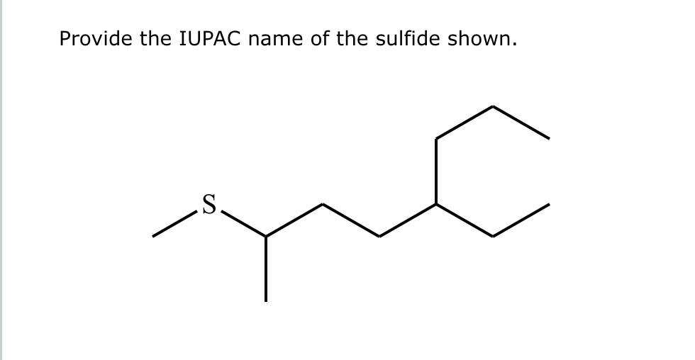 Solved Provide the IUPAC name of the sulfide shown. Provide | Chegg.com