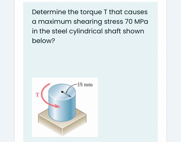 Solved Determine the torque T that causes a maximum shearing | Chegg.com