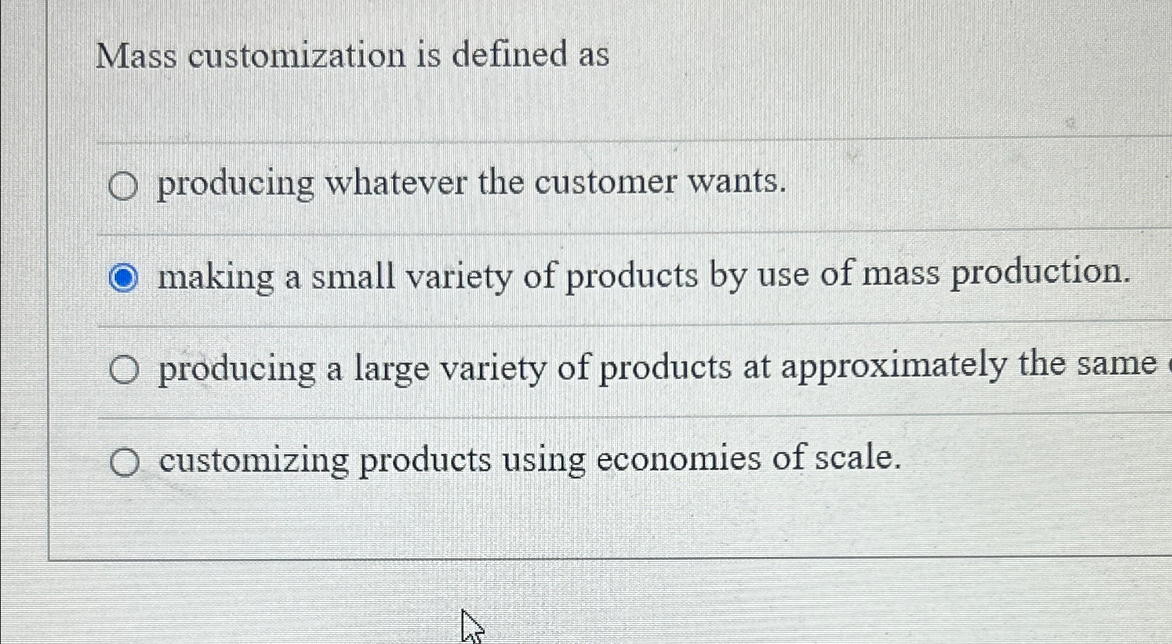 Solved Mass customization is defined asproducing whatever | Chegg.com