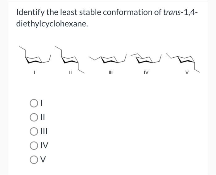 Solved Identify the least stable chair conformation of the | Chegg.com