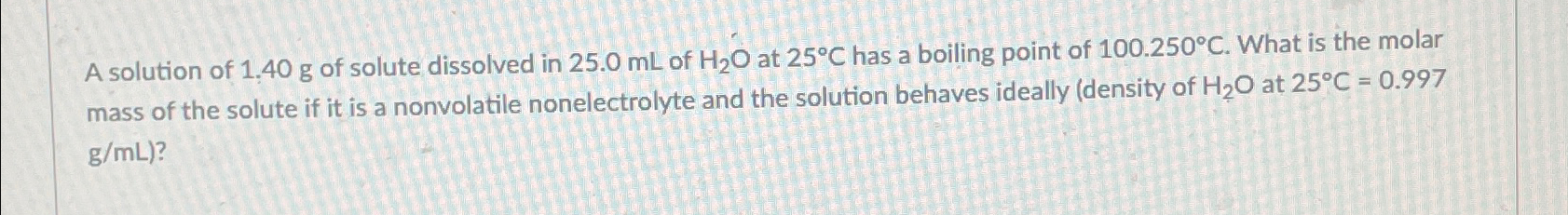 Solved A solution of 1.40g ﻿of solute dissolved in 25.0mL | Chegg.com