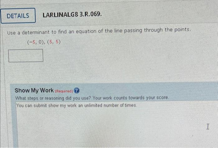 Solved Use a determinant to find an equation of the line | Chegg.com