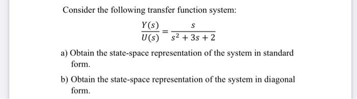 Solved Consider the following transfer function system: | Chegg.com
