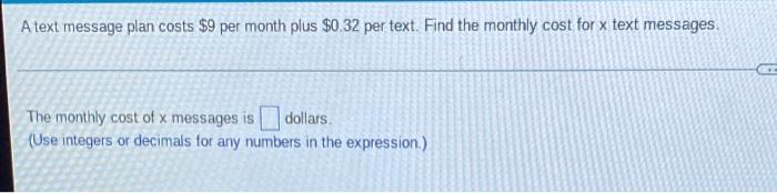 Solved A text message plan costs $9 per month plus $0.32 per | Chegg.com