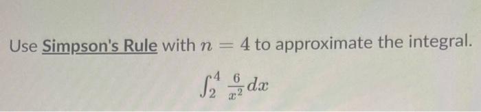 Solved Use Simpson's Rule with n = 4 to approximate the | Chegg.com