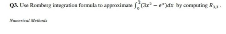 Solved Q3. Use Romberg integration formula to approximate | Chegg.com