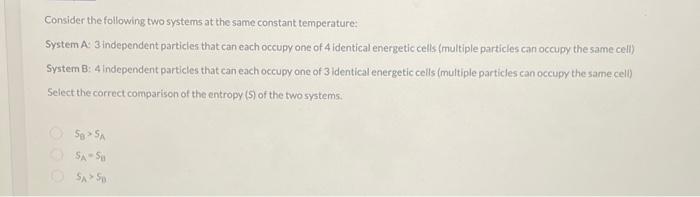 Solved Consider the following two systems at the same | Chegg.com