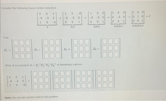 Solved Consider the following Gauss-Jordan reduction: Find | Chegg.com