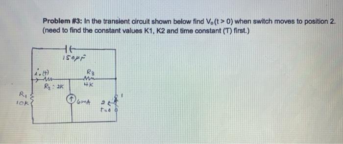 Solved Problem #3: In the transient circuit shown below find | Chegg.com