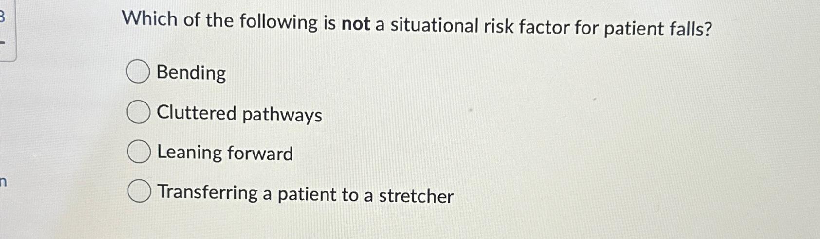 Solved Which of the following is not a situational risk | Chegg.com