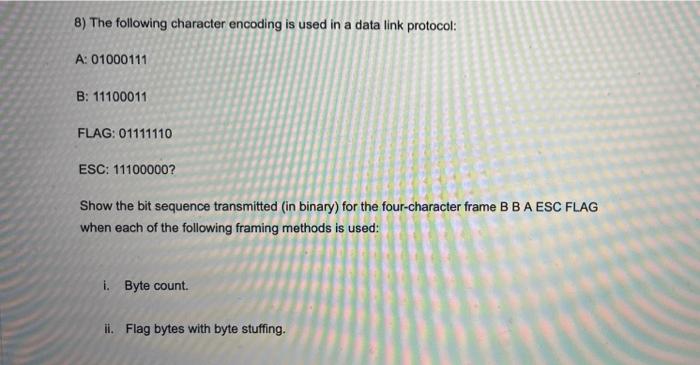 Solved 8) The following character encoding is used in a data | Chegg.com