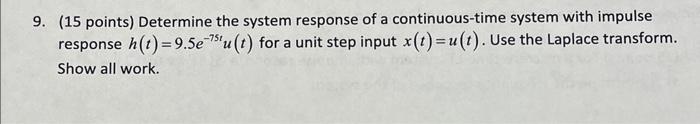 Solved 9. (15 points) Determine the system response of a | Chegg.com