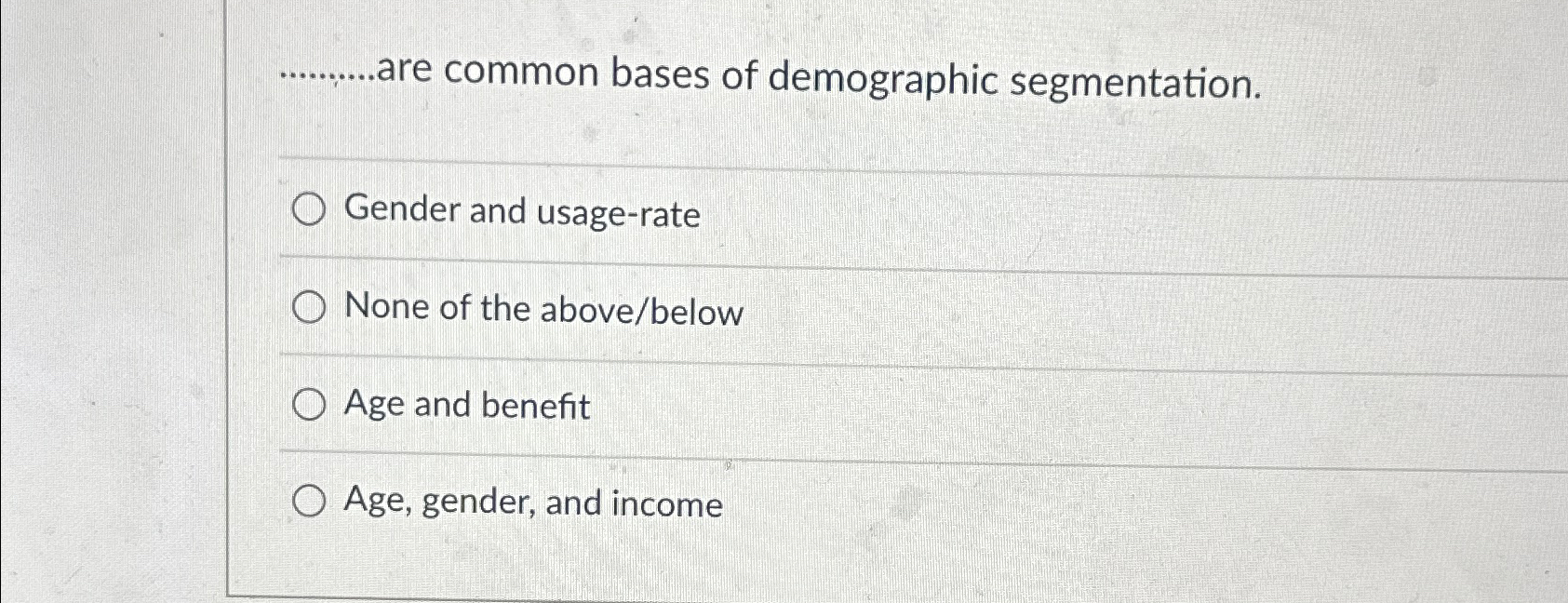 Solved are common bases of demographic segmentation.Gender | Chegg.com