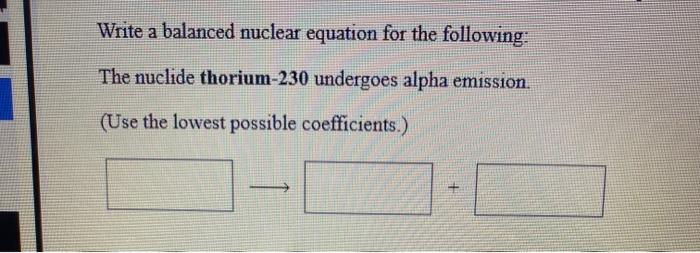 Solved When the nuclide uranium-238 undergoes alpha decay: | Chegg.com
