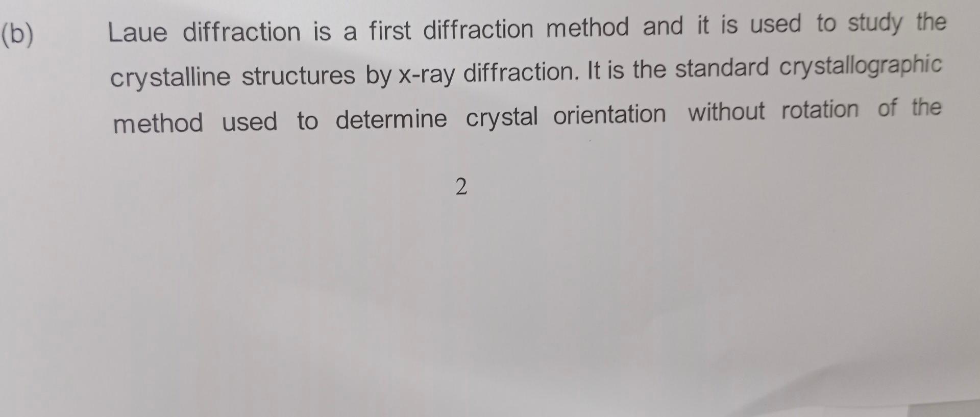 Solved (b) Laue diffraction is a first diffraction method | Chegg.com