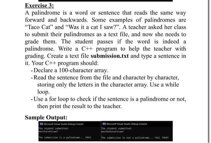 Solved Exercise 3: A palindrome is a word or sentence that | Chegg.com
