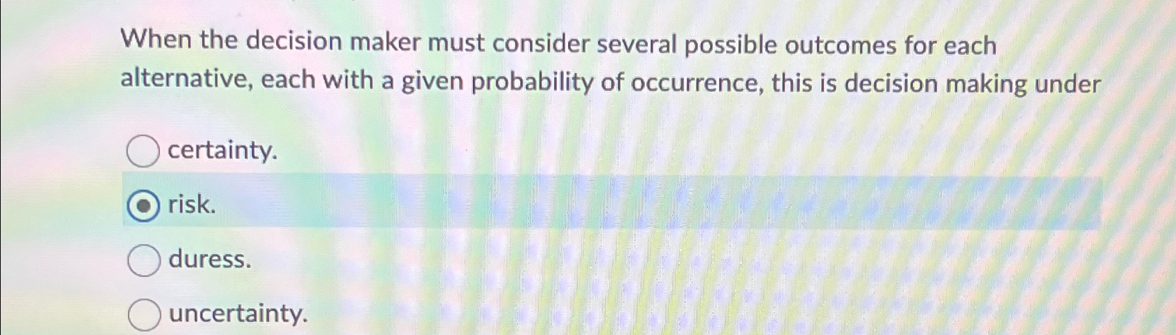Solved When the decision maker must consider several | Chegg.com