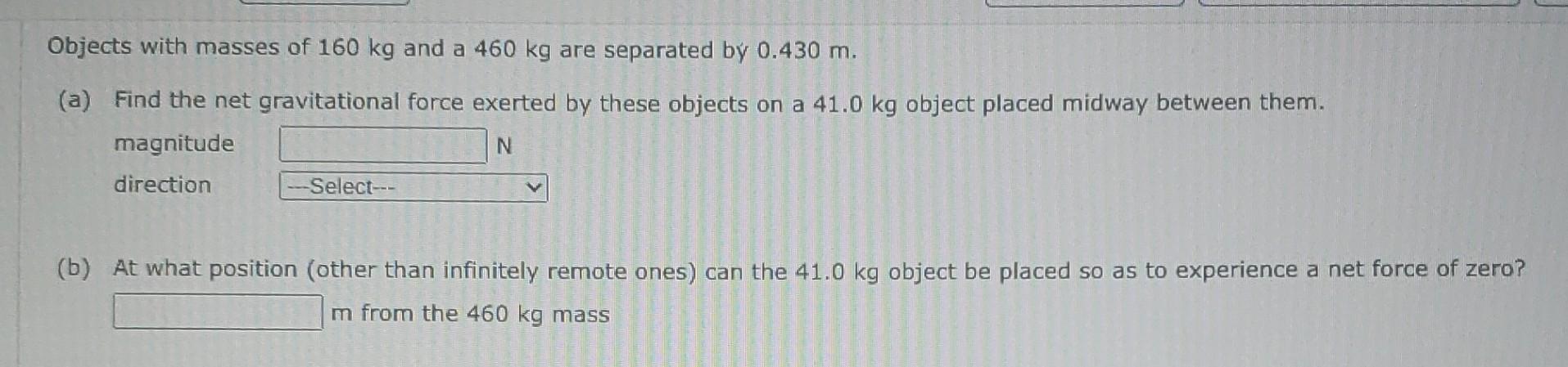 Solved Objects with masses of 160 kg and a 460 kg are | Chegg.com