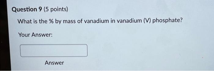 Solved What is the % by mass of vanadium in vanadium (V) | Chegg.com