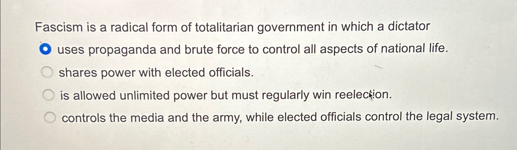 Solved Fascism is a radical form of totalitarian government | Chegg.com
