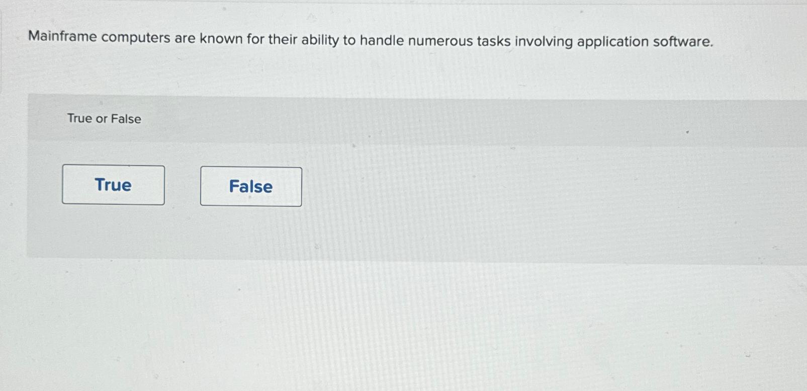 Solved Mainframe computers are known for their ability to | Chegg.com