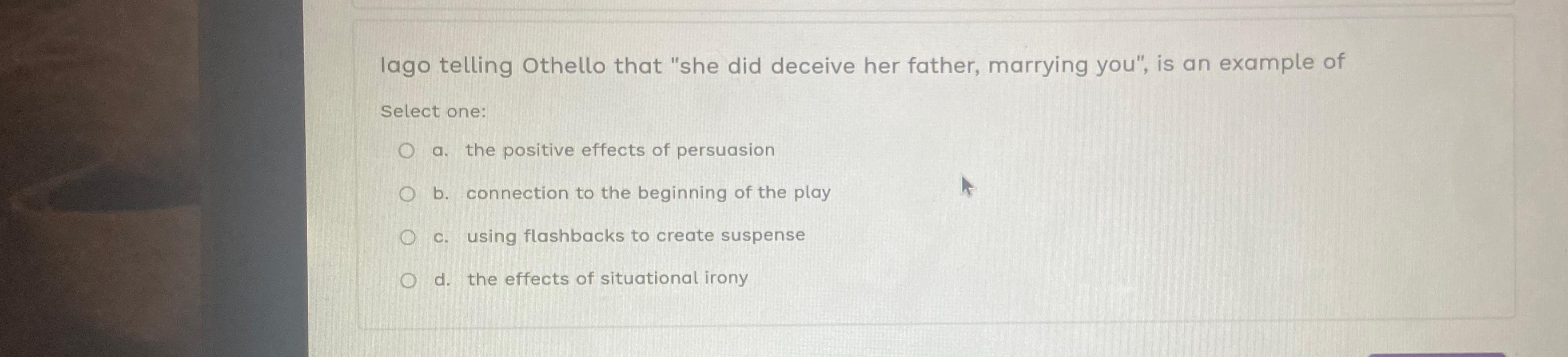 Solved lago telling Othello that "she did deceive her | Chegg.com