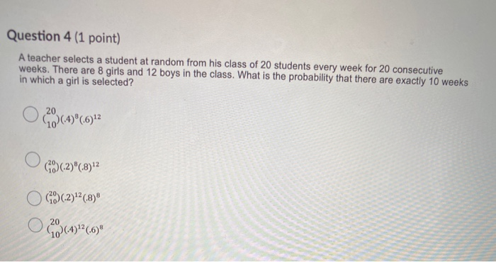 Solved Question 4 (1 point) A teacher selects a student at | Chegg.com