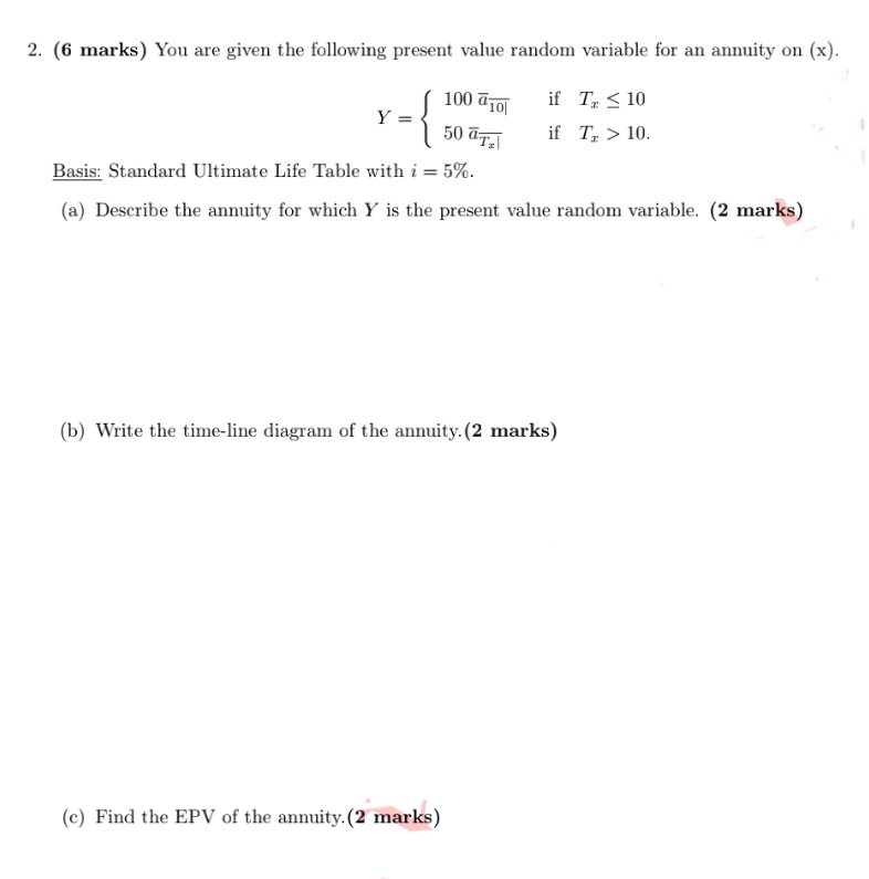 Solved ACTUARIAL SCIENCE QUESTION ﻿(6 ﻿marks) ﻿You are given | Chegg.com