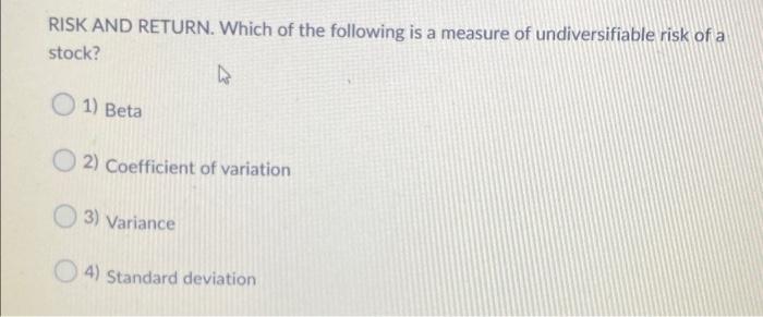 Solved RISK AND RETURN. Which of the following is a measure | Chegg.com