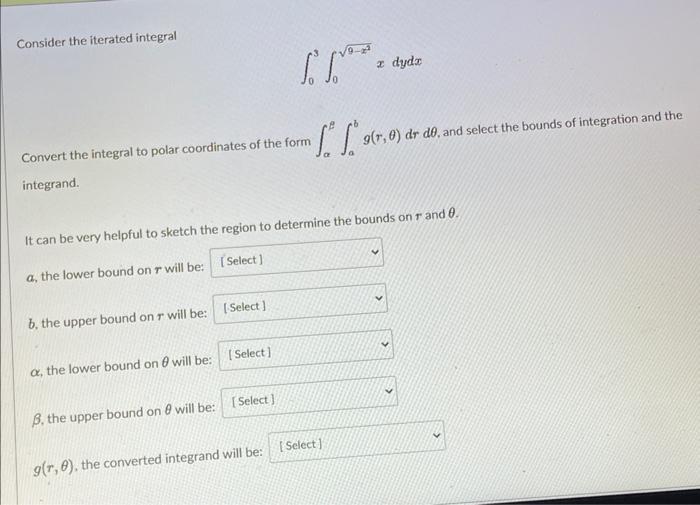 Solved Consider the iterated integral ∫03∫09−x2xdydx Convert | Chegg.com