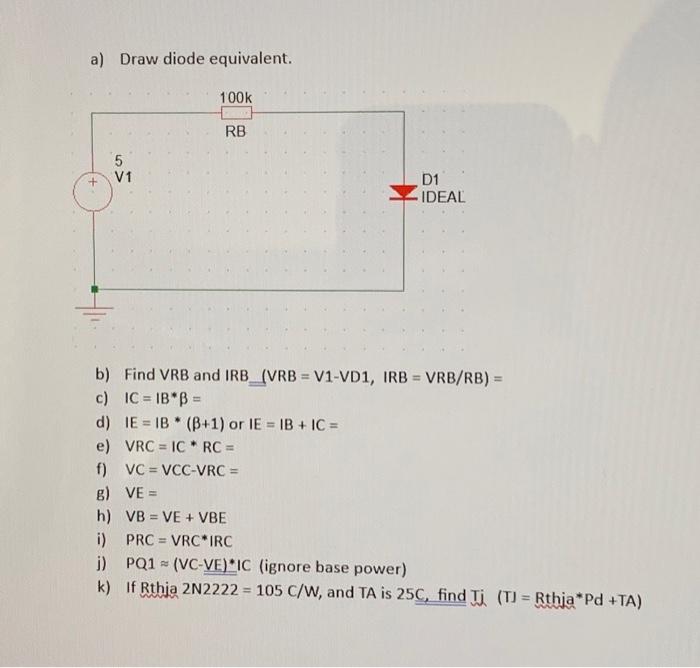 Solved a) Draw diode equivalent. + 5 V1 100k g) VE = h) i) | Chegg.com