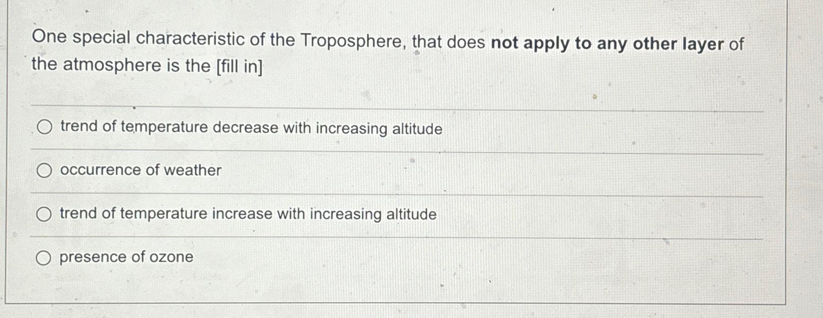 Solved One special characteristic of the Troposphere, that | Chegg.com