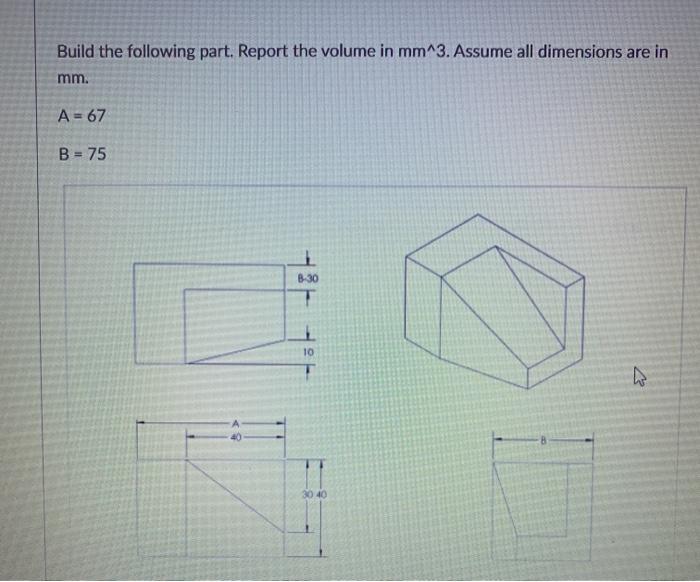 Solved Build the following part. Report the volume in mm^3. | Chegg.com