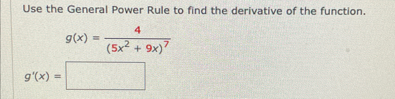 Solved Use the General Power Rule to find the derivative of | Chegg.com