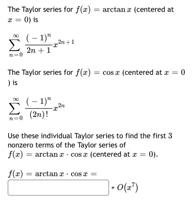 Solved The Taylor series for f(x) = arctan x (centered at x | Chegg.com