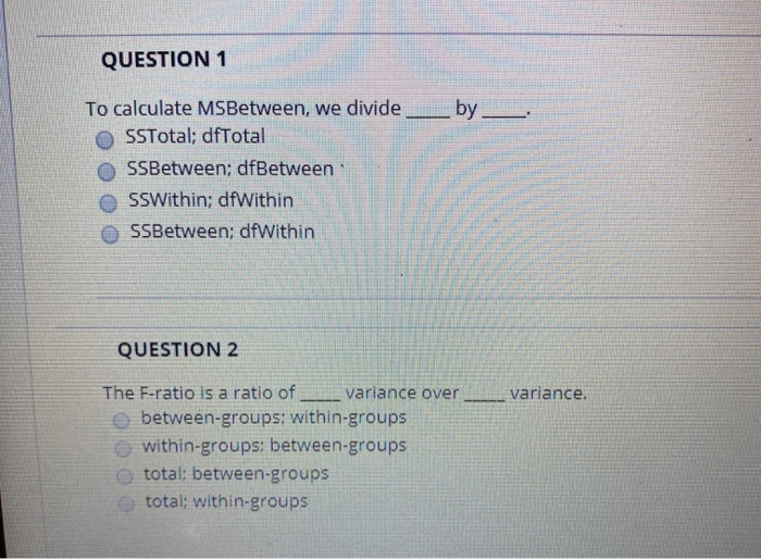 Solved QUESTION 1 To calculate MSBetween, we divide | Chegg.com