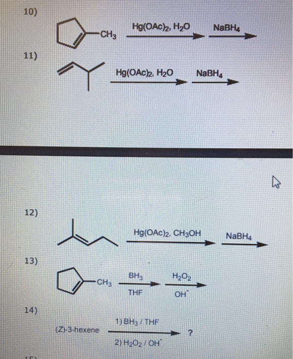 Solved 10) Hg(OAC)2, H20 NaBHA CH3 11) Hg(OAC)2, H20 NaBH4 | Chegg.com