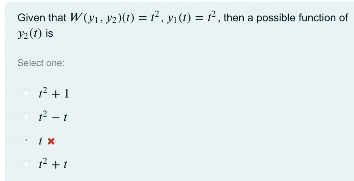 Solved Given that W(y1,y2)(t)=t2,y1(t)=t2, ﻿then a possible | Chegg.com