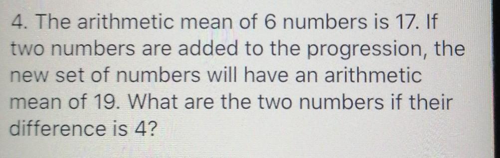 solved-4-the-arithmetic-mean-of-6-numbers-is-17-if-two-chegg