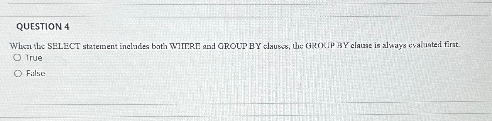 Solved QUESTION 4When the SELECT statement includes both | Chegg.com