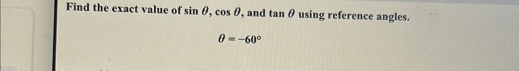 Solved Find the exact value of sinθ,cosθ, ﻿and tanθ ﻿using | Chegg.com