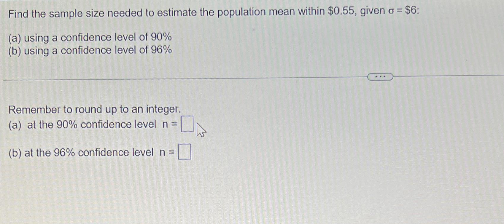 Solved Find the sample size needed to estimate the | Chegg.com