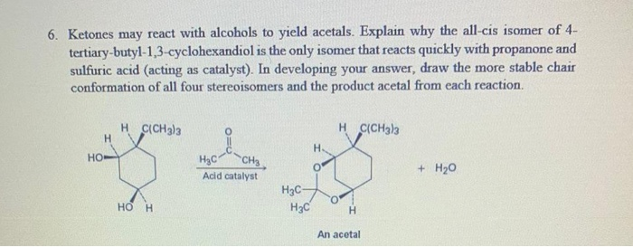 Solved 6. Ketones may react with alcohols to yield acetals. | Chegg.com