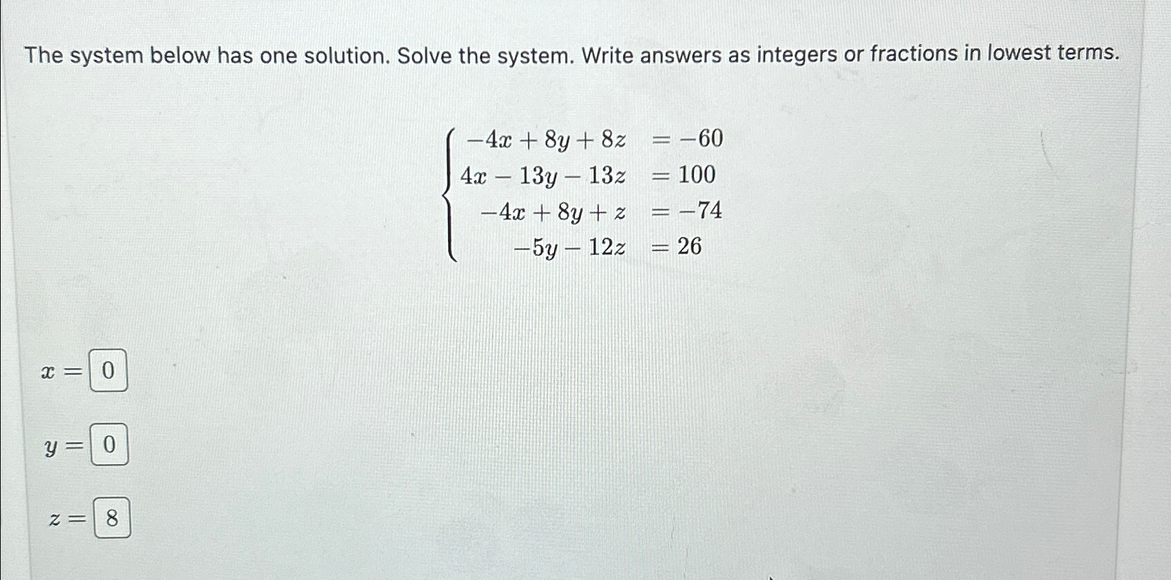 Solved The system below has one solution. Solve the system. | Chegg.com