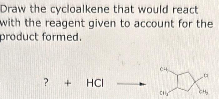 Solved Draw the cycloalkene that would react with the | Chegg.com