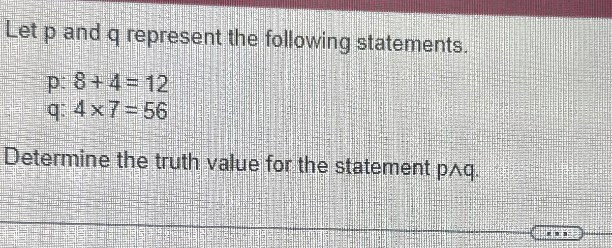Solved Let p ﻿and q ﻿represent the following statements.p: | Chegg.com