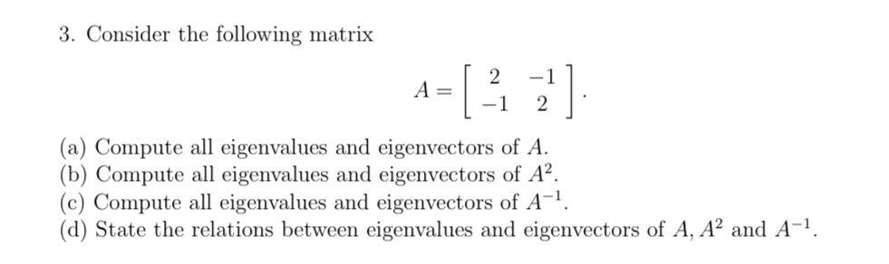 Solved Consider the following matrixA=[2-1-12].(a) ﻿Compute | Chegg.com